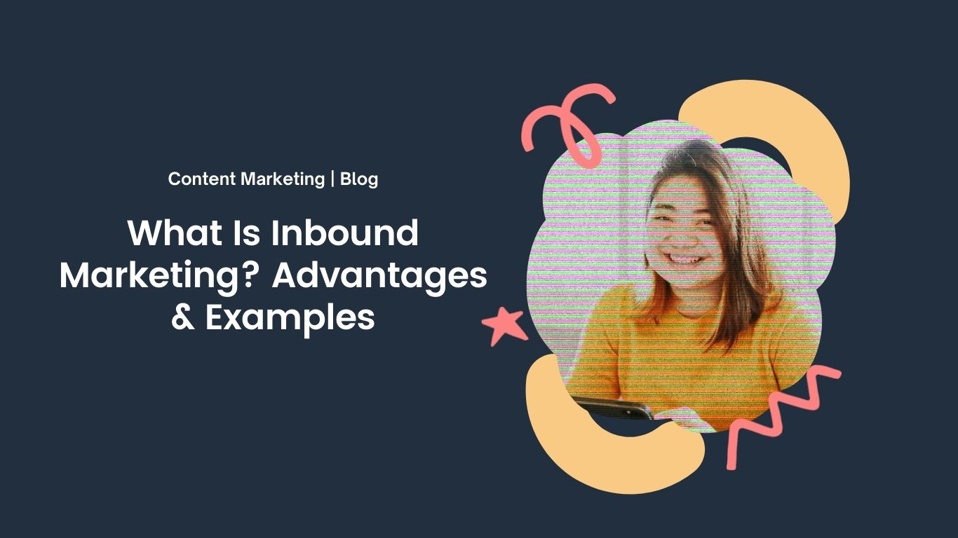 What Is Inbound Marketing? Advantages & Examples – SDS